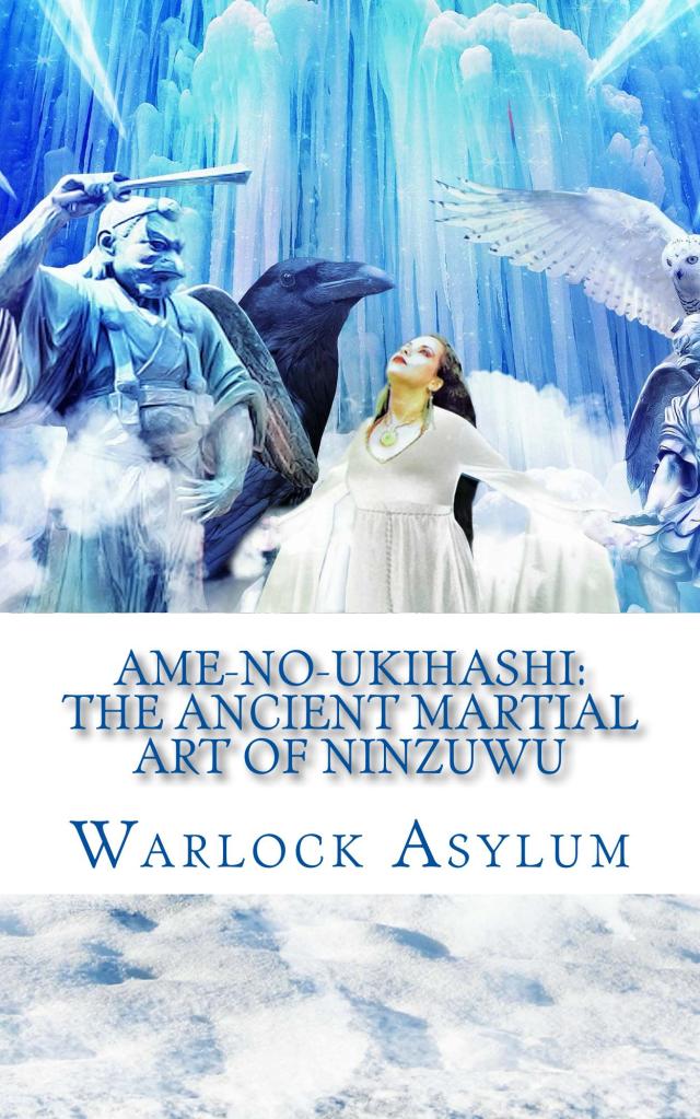 Ame-no-Ukihashi: The Ancient Martial Art of the Ninzuwu -Is Now ...